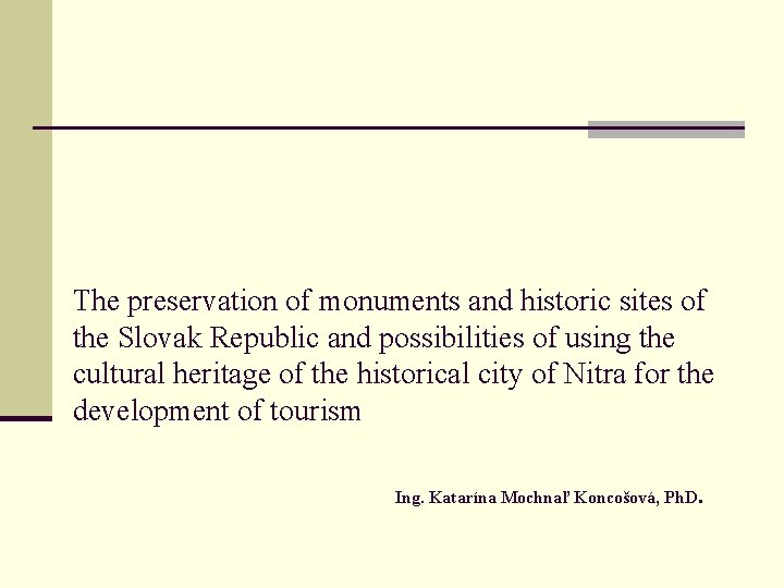 The preservation of monuments and historic sites of