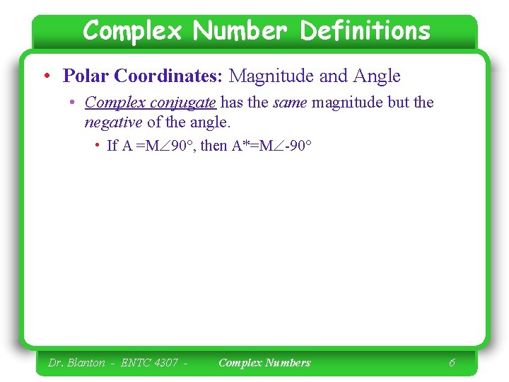 TELECOMMUNICATIONS Dr Hugh Blanton ENTC 4307ENTC 5307 Complex