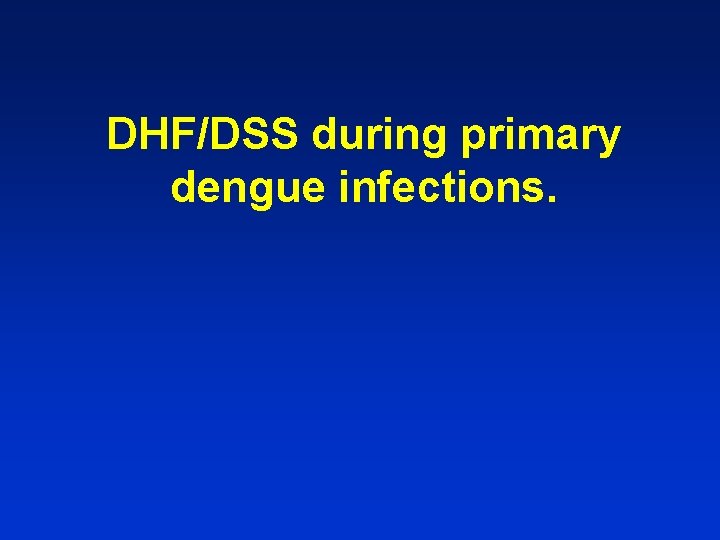 DENGUE EPIDEMIOLOGY PART II SCOTT B HALSTEAD MD