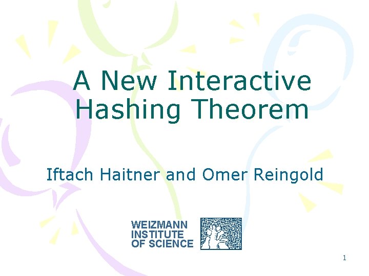 A New Interactive Hashing Theorem Iftach Haitner and