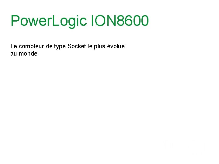 Power Logic ION 8600 Le compteur de type