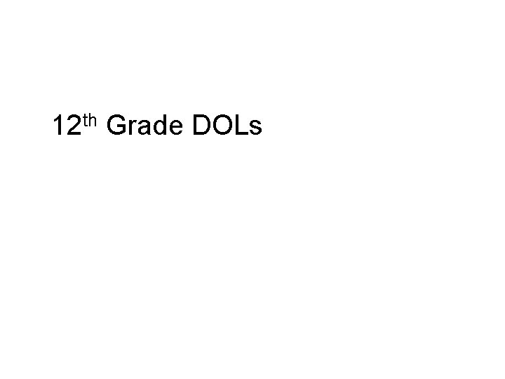 12 th Grade DOLs Day 1 1 torn