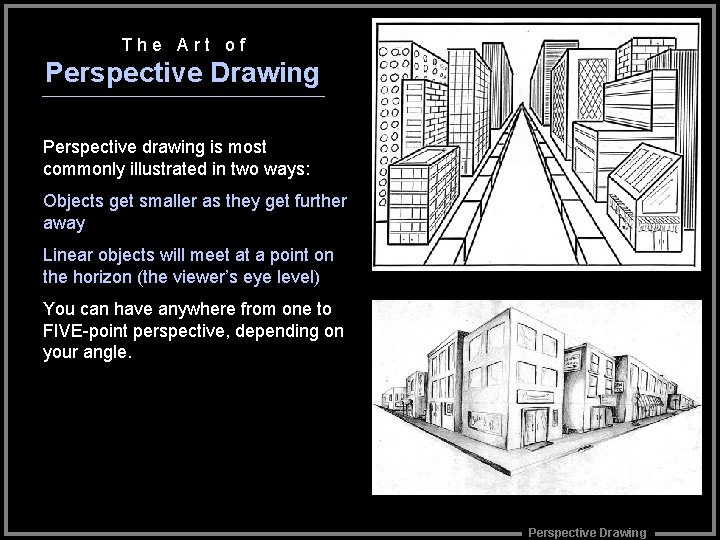 The Art of Perspective Drawing Perspective drawing is