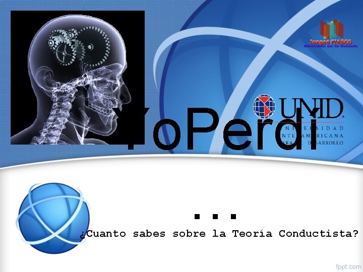 Yo Perd Cuanto sabes sobre la Teora Conductista