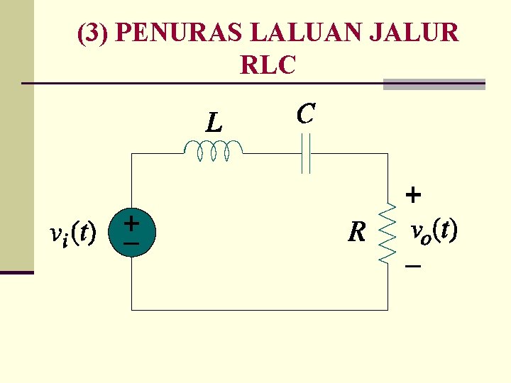 Penuras Pasif Lowpass filter Highpass filter Bandstop filter