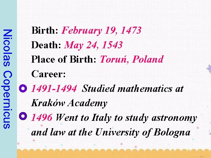 Nicolaus Copernicus Nicolas Copernicus Birth February 19 1473
