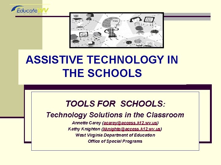 ASSISTIVE TECHNOLOGY IN THE SCHOOLS TOOLS FOR SCHOOLS