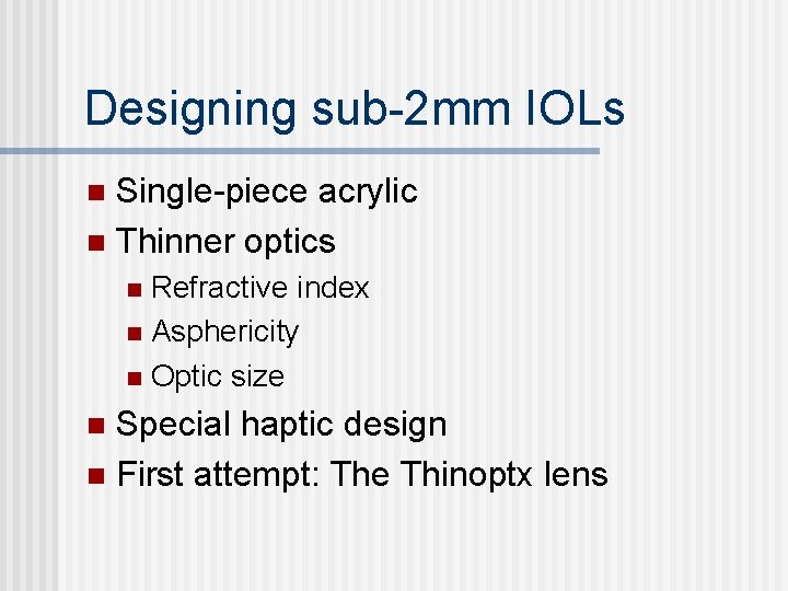 Intraocular lenses for small incision surgery Roberto Bellucci