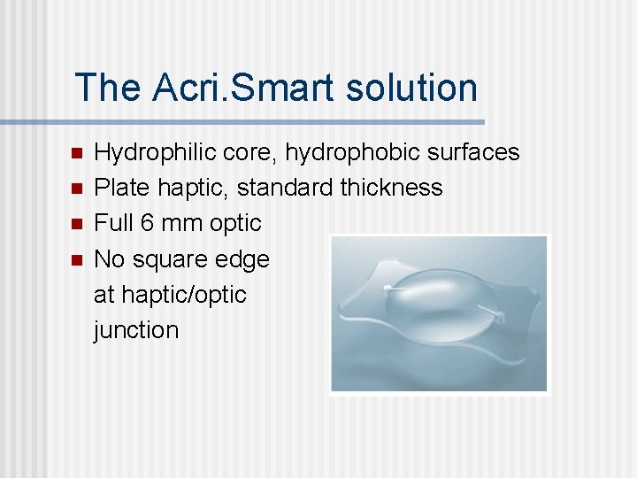 Intraocular lenses for small incision surgery Roberto Bellucci
