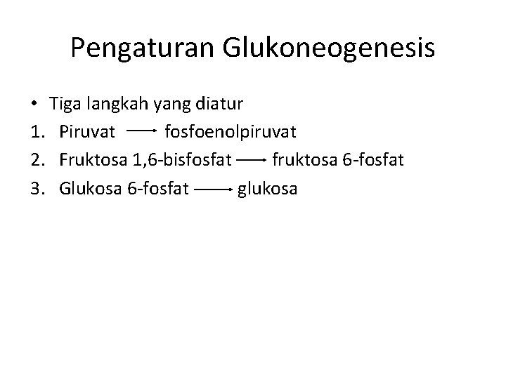 GLUKONEOGENESIS Dr Hendrik Kurniawan M Biomed FAKULTAS KEDOKTERAN