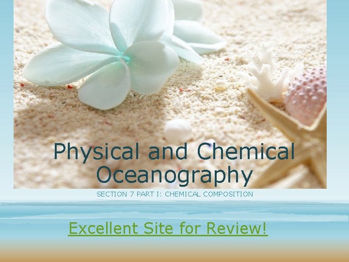 Physical and Chemical Oceanography SECTION 7 PART I