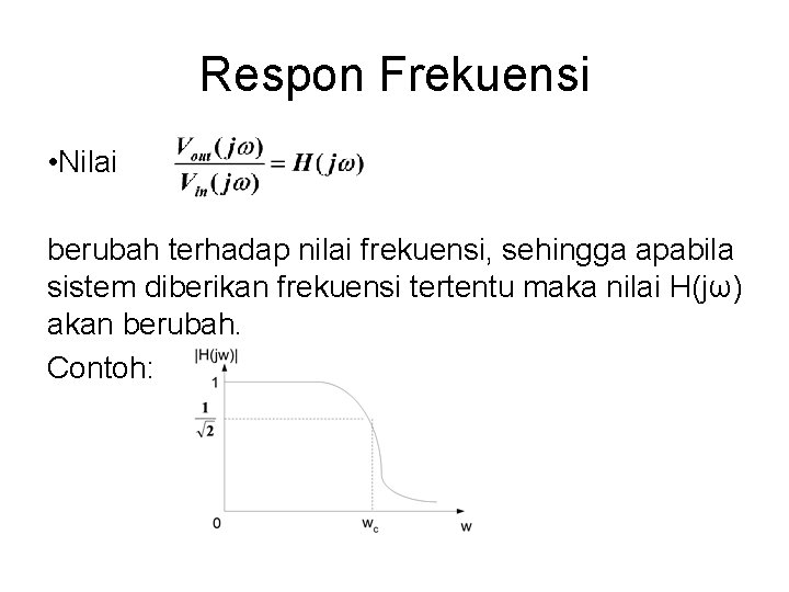 Respon Fekuensi Filter dan Resonansi Tujuan pembelajaran Dapat