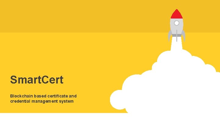 Smart Cert Blockchain based certificate and credential management