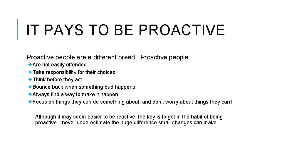 HABIT 1 Be proactivetake responsibility for your life