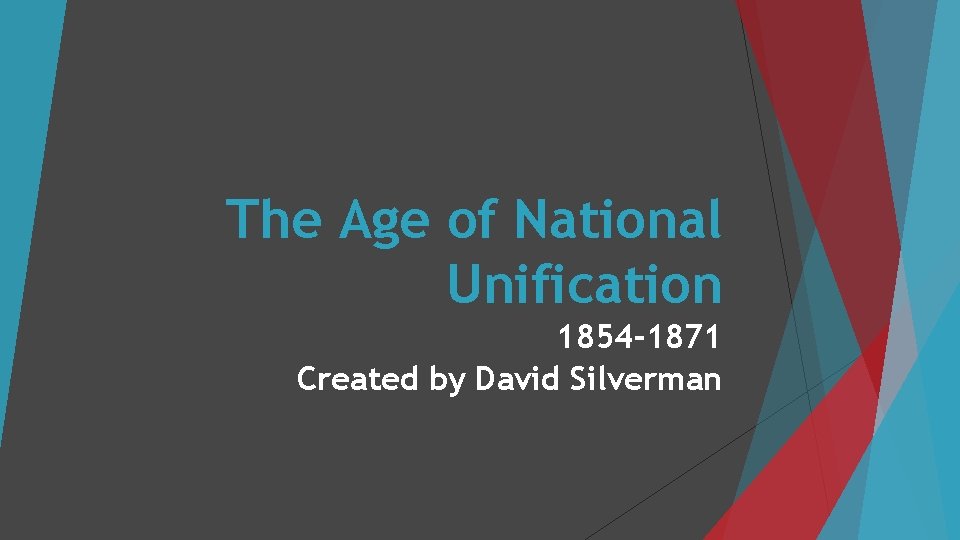 The Age of National Unification 1854 1871 Created