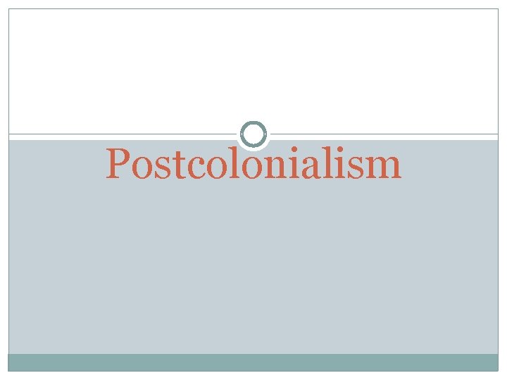 Literary Cultural Theory FEMINISM POSTCOLONIALISM Theory SOME GENERAL