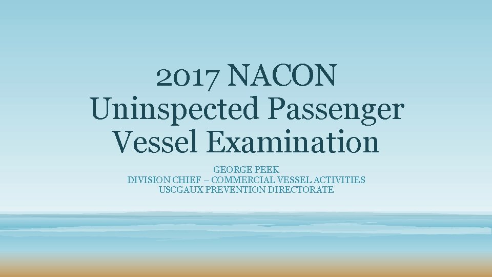 2017 NACON Uninspected Passenger Vessel Examination GEORGE PEEK