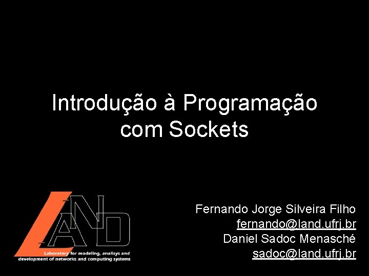 Introduo Programao com Sockets Fernando Jorge Silveira Filho