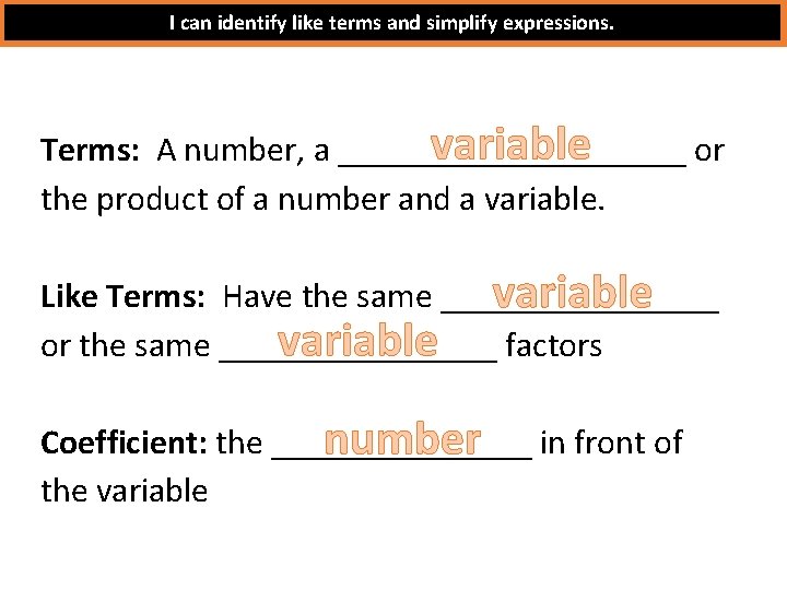 Learning Target I can identify like terms and
