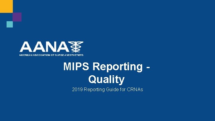 MIPS Reporting Quality 2019 Reporting Guide for CRNAs