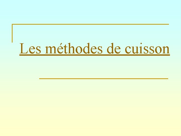 Les mthodes de cuisson Combien y atil de