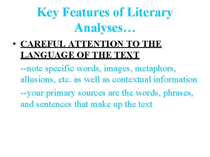 Key Features of Literary Analyses ATTENTION TO PATTERNS