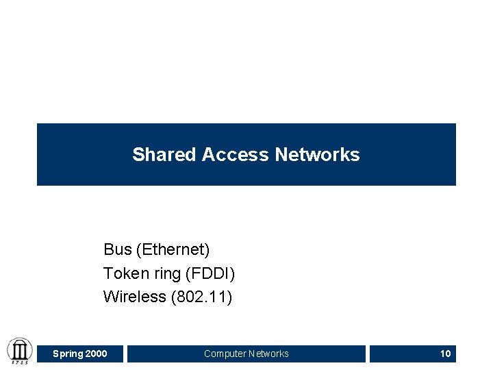 Reliable Transmission Spring 2000 Computer Networks 1 Acknowledgements