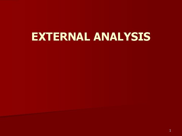 EXTERNAL ANALYSIS 1 feedback TUJUAN Analisis Eksternal Kesempatan