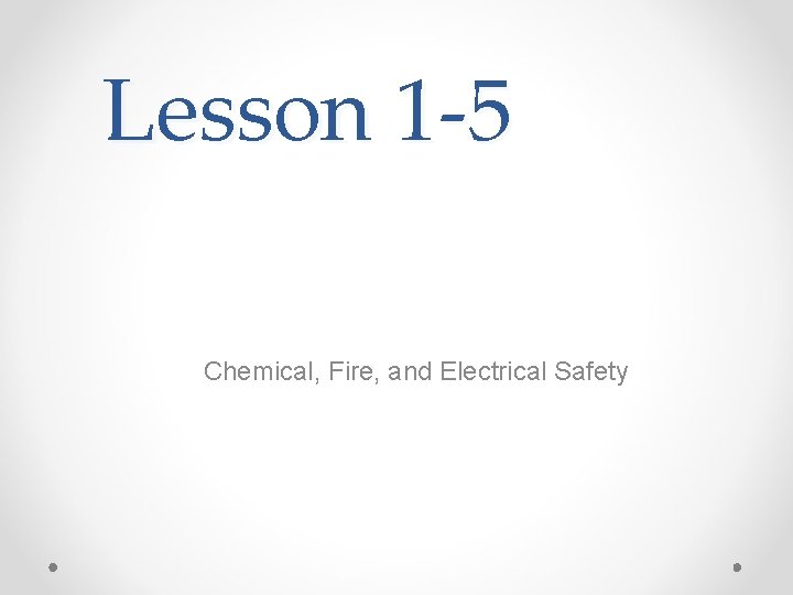 Lesson 1 5 Chemical Fire and Electrical Safety