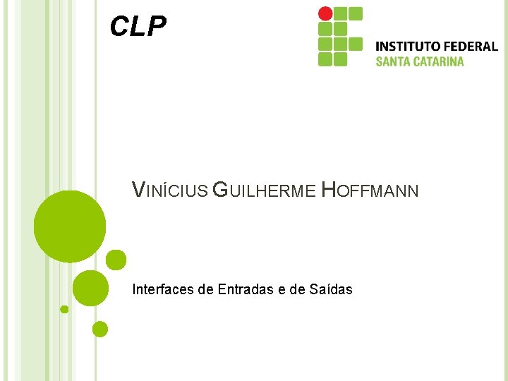 CLP VINCIUS GUILHERME HOFFMANN Interfaces de Entradas e