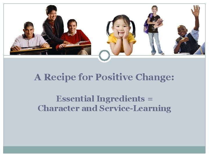 A Recipe for Positive Change Essential Ingredients Character