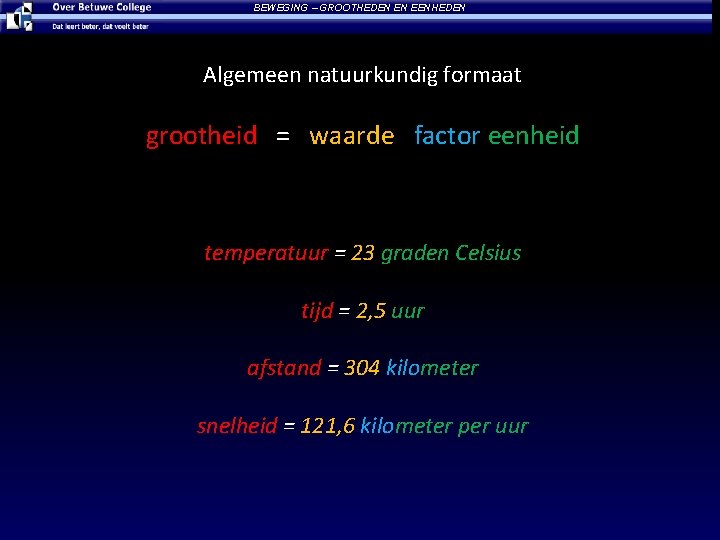 BEWEGING GROOTHEDEN EN EENHEDEN Na deze les Kan