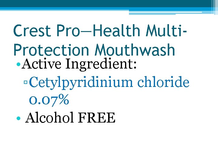Antimicrobial Abilities of Top Selling Mouthwashes Brian Freyvogel