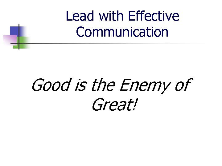 LEAD WITH EFFECTIVE COMMUNICATION Angie Garfield Customer First