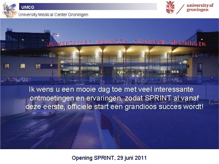 UMCG University Medical Center Groningen Welkom bij de