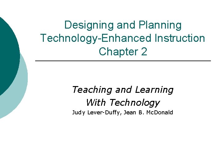 Designing and Planning TechnologyEnhanced Instruction Chapter 2 Teaching