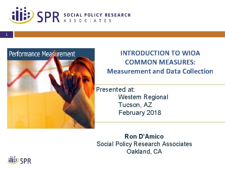 1 INTRODUCTION TO WIOA COMMON MEASURES Measurement and