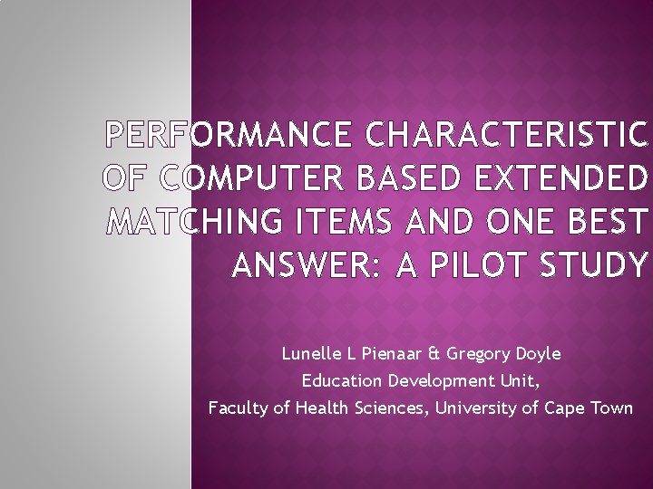 PERFORMANCE CHARACTERISTIC OF COMPUTER BASED EXTENDED MATCHING ITEMS