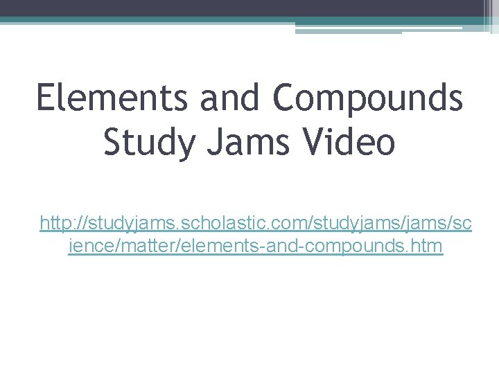 Essential Question How are elements compounds and mixtures