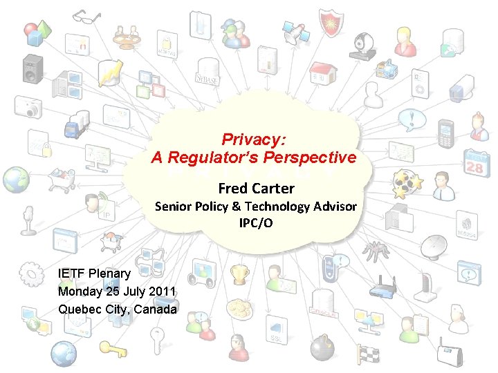 Privacy A Regulators Perspective Fred Carter Senior Policy