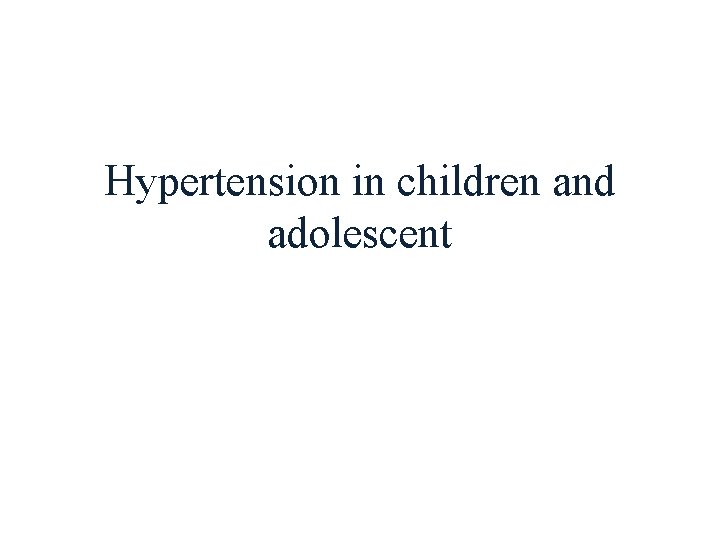Hypertension in children and adolescent New Defining BP