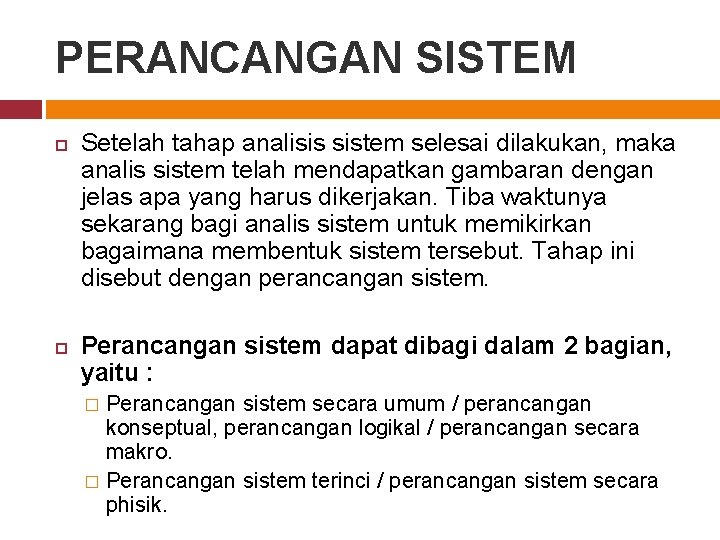 PERANCANGAN SISTEM SECARA UMUM PERANCANGAN SISTEM Setelah tahap