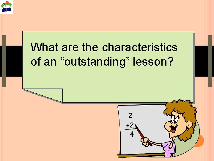 DEVELOPING OUTSTANDING LEARNING SKILLS Since we cannot know