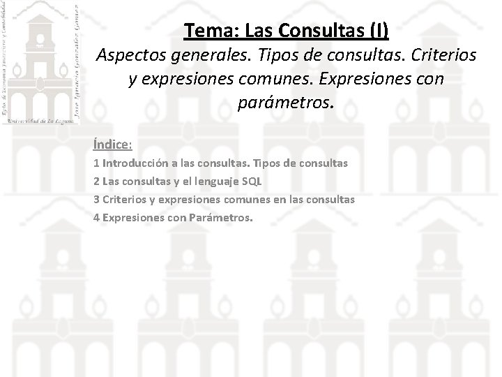 Tema Las Consultas I Aspectos generales Tipos de