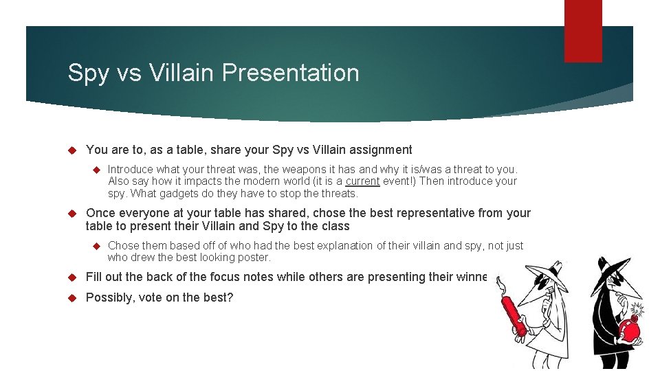 Spy vs Villain Presentation You are to as