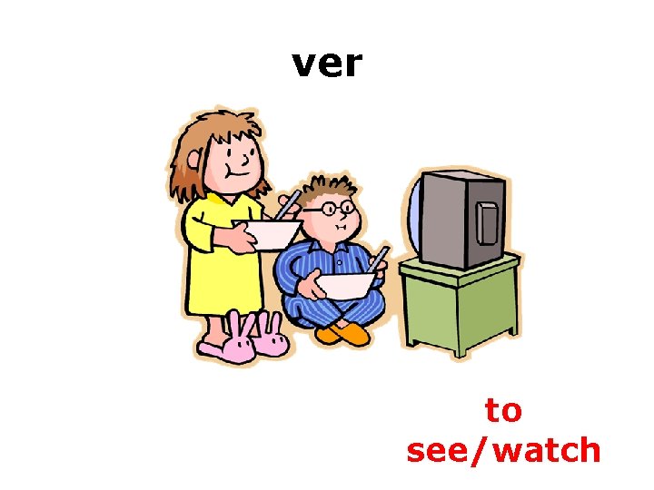 Captulo 1 Vocabulario 1 VERBOS ir to go