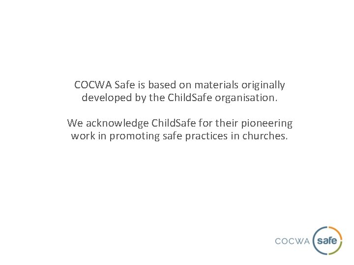 COCWA Safe is based on materials originally developed