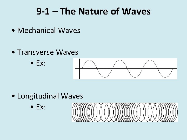 Waves 9 1 The Nature of Waves Waves