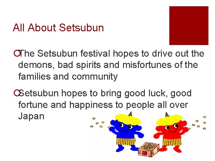 SETSUBU N All About Setsubun Setsubun is a