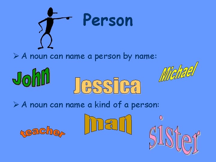 Nouns Kinds of Nouns Definition A NOUN is